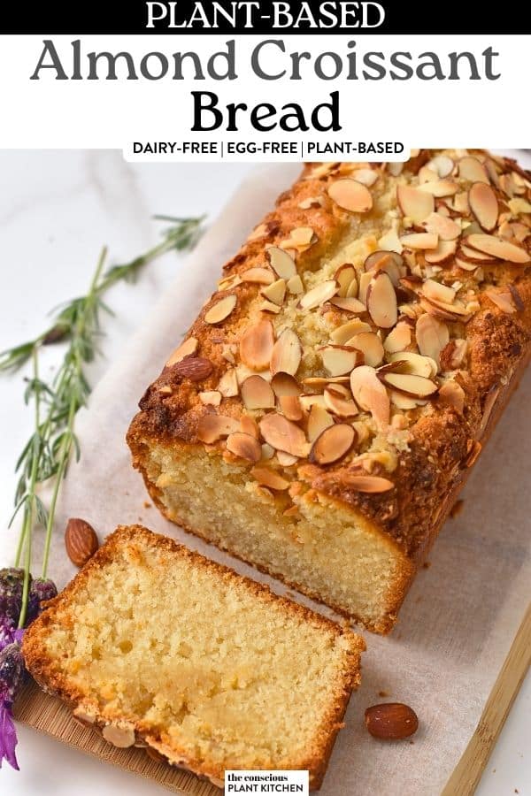 Almond Croissant Bread (No Eggs, No Dairy) - The Conscious Plant Kitchen